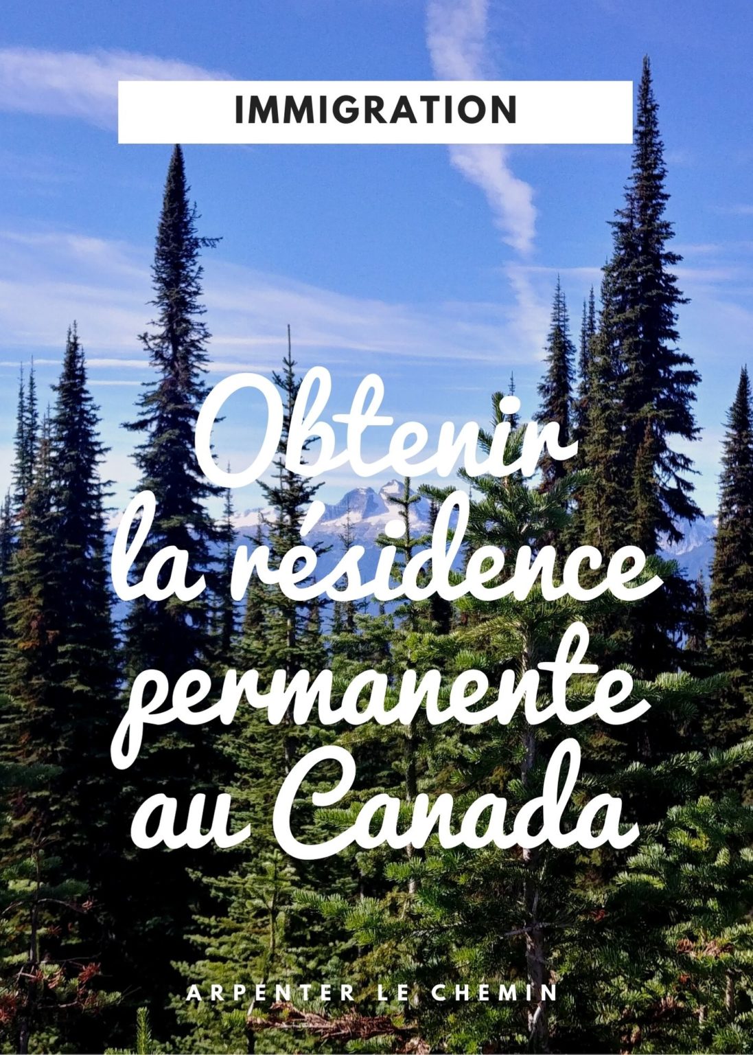 CANADA // Obtenir la résidence permanente au Canada : différents parcours