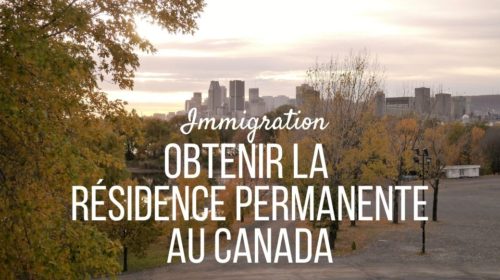CANADA // Obtenir la résidence permanente au Canada : différents parcours