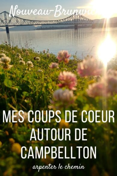 NOUVEAU-BRUNSWICK // Mes coups de cœur autour de Campbellton