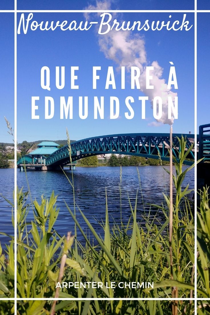 NOUVEAU-BRUNSWICK // 12 bonnes raisons de visiter Edmundston
