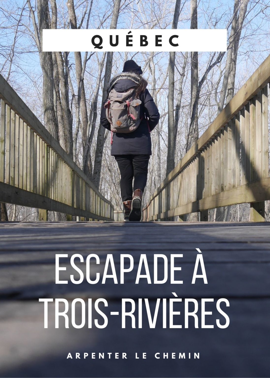 QUÉBEC // 48 heures à Trois-Rivières