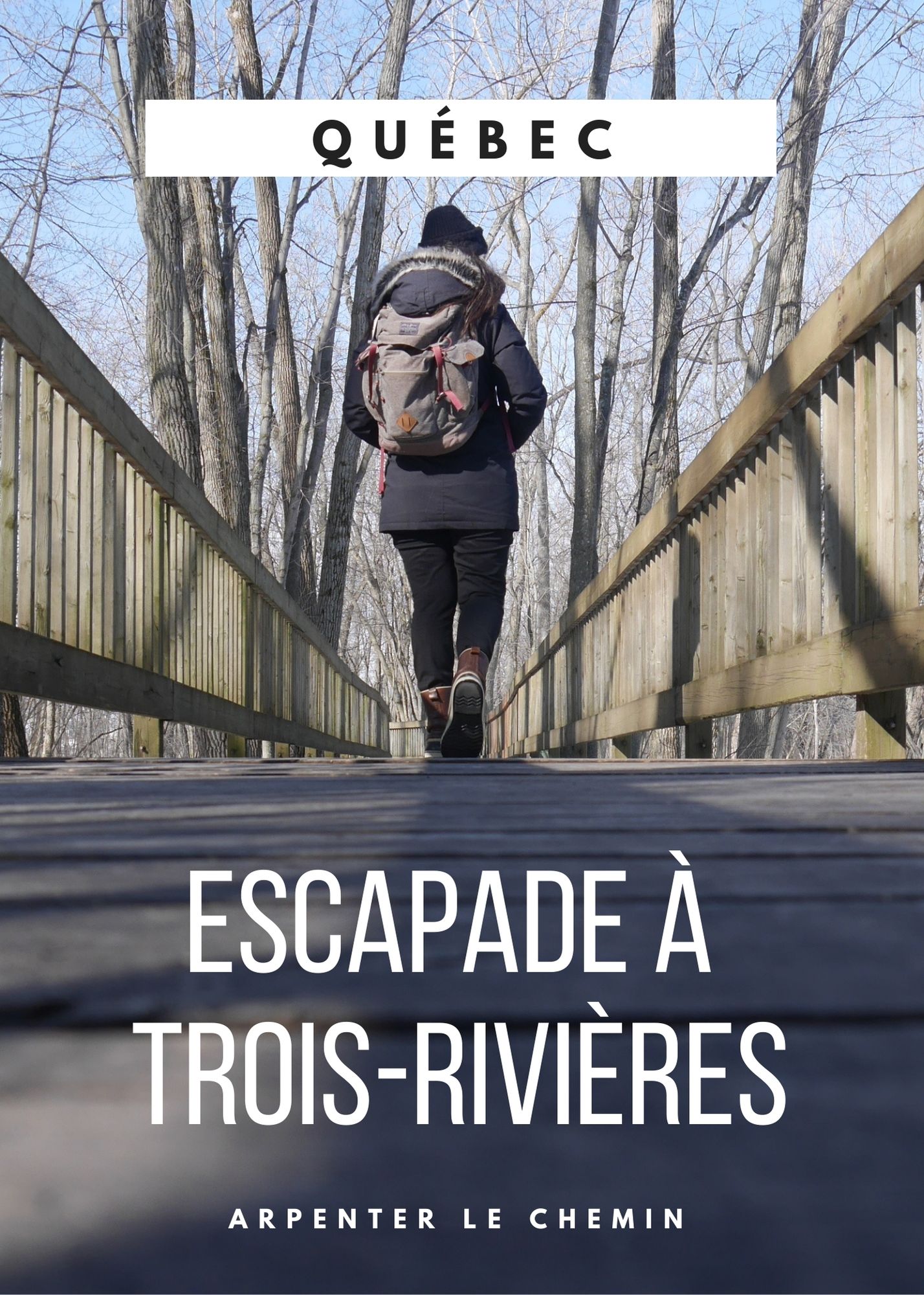 QUÉBEC // 48 heures à Trois-Rivières